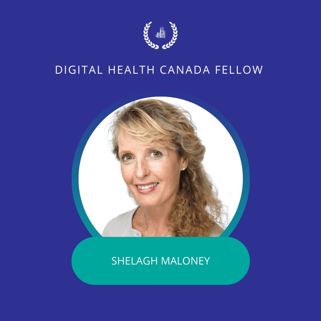 Digital Health Canada Fellow: Shelagh Maloney - Digital Health Canada